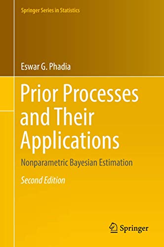 Prior Processes and Their Applications: Nonparametric Bayesian Estimation (Springer Series in ...