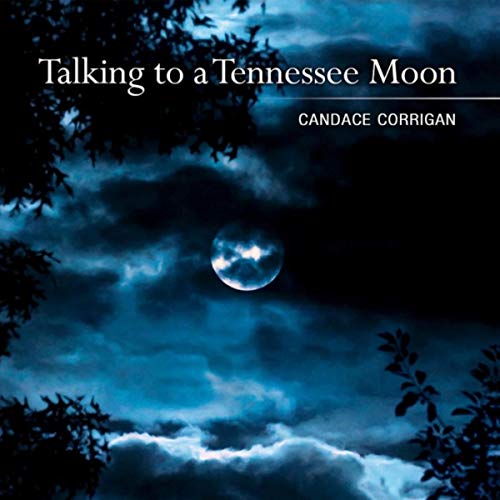 Play Talking to a Tennessee Moon by Candace Corrigan on Amazon Music