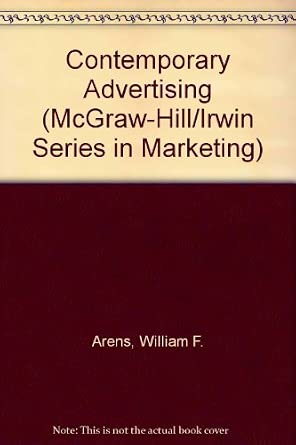 Contemporary Advertising (McGraw-Hill/Irwin Series in Marketing): Arens ...