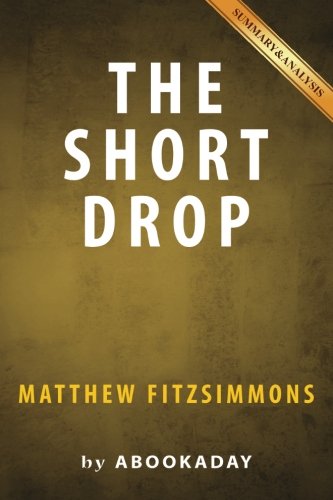 The Short Drop: by Matthew FitzSimmons | Summary & Analysis: aBookaDay ...