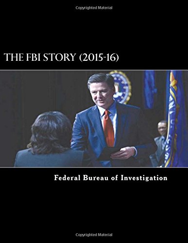 The FBI Story: 2015-2016: Federal Bureau of Investigation ...