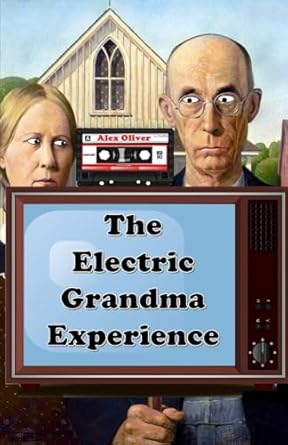 Buy The Electric Grandma Experience Book Online at Low Prices in India ...