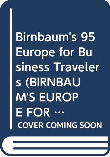 Birnbaum's 95 Europe for Business Travelers (BIRNBAUM'S EUROPE FOR ...