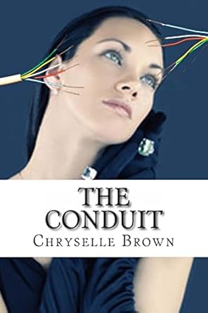 Amazon.com: The Conduit: 9781495341885: Brown, Chryselle: Books