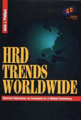 HRD Trends Worldwide: Shared Solutions to Compete in a Global Economy ...