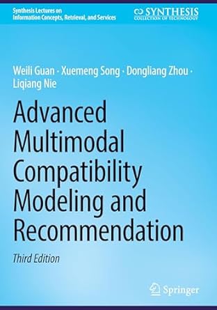 Amazon.com: Advanced Multimodal Compatibility Modeling and Recommendation (Synthesis Lectures on ...