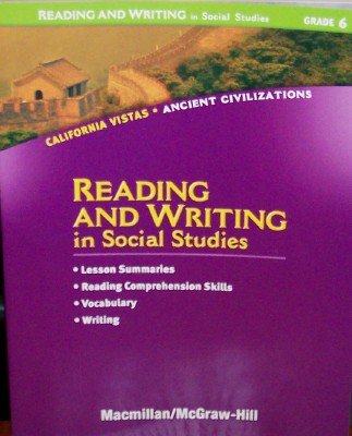 Reading and Writing in Social Studies, Grade 6 (California Vistas ...