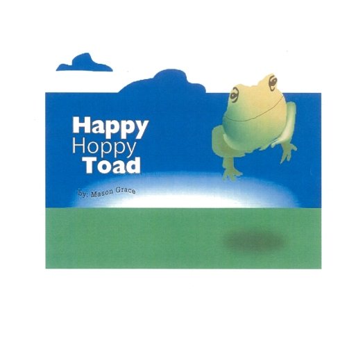 Happy Hoppy Toad: Grace, Mason: 9781466405394: Amazon.com: Books