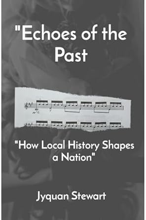 Amazon.com: "Echoes of the Past: "How Local History Shapes a Nation ...