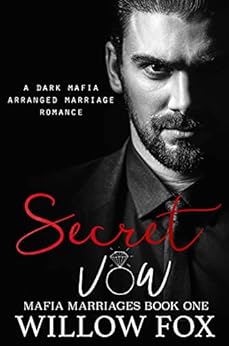Secret Vow: A Dark Mafia Arranged Marriage Romance - Kindle edition by Fox, Willow. Romance ...