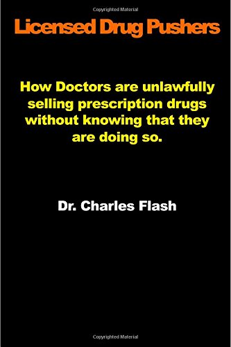 Licensed Drug Pushers: How Doctors are unlawfully selling prescription ...