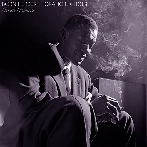 Amazon Music - Herbie NicholsのBorn Herbert Horatio Nichols - Amazon.co.jp