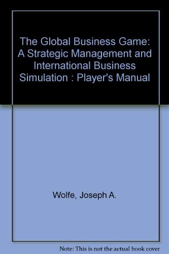 The Global Business Game: A Strategic Management and International ...