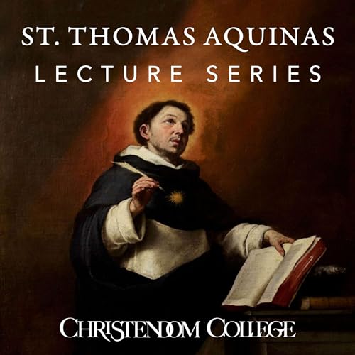 St. Thomas Aquinas Lecture Series : Christendom College: Amazon.in: Audible Books & Originals