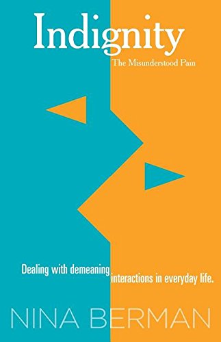 Indignity: The Misunderstood Pain: Berman, Nina: 9781939758934: Amazon ...
