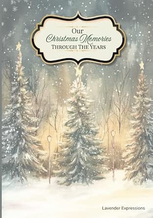 Our Christmas Memories Through the Years: A place to record special ...
