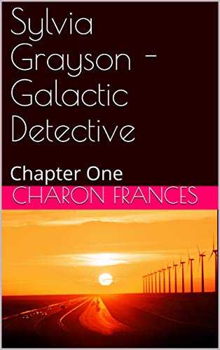 Sylvia Grayson - Galactic Detective: Chapter One eBook : Frances ...