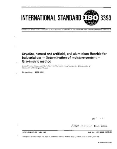 ISO 3393:1976, Cryolite, natural and artificial, and aluminium fluoride for industrial use ...