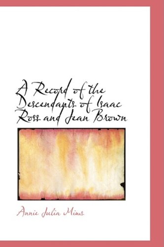 Amazon.com: A Record of the Descendants of Isaac Ross and Jean Brown ...