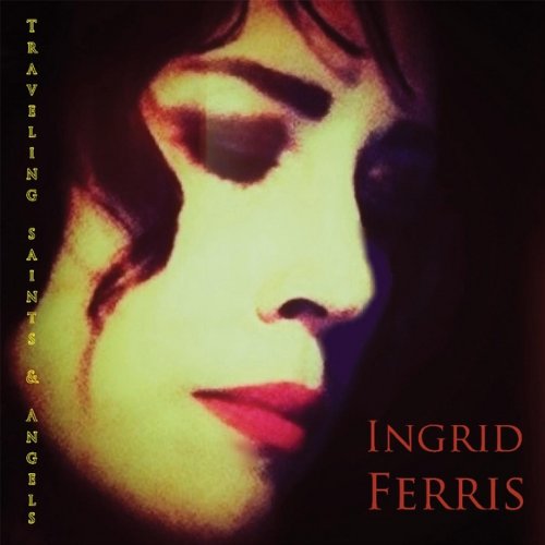 Ingrid Ferris - Traveling Saints & Angels - Amazon.com Music