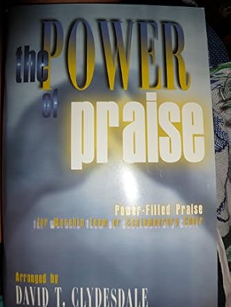THE POWER OF PRAISE (POWER-FILLED PRAISE FOR WORSHIP TEAM OR ...