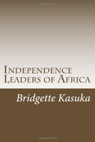 Independence Leaders of Africa: Kasuka, Bridgette: 9781470041755 ...