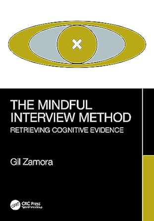 The Mindful Interview Method: Retrieving Cognitive Evidence: Zamora ...