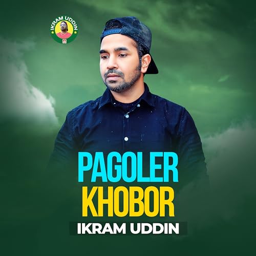 Play Pagoler Khobor Ikram Uddin by Ikram Uddin on Amazon Music Unlimited