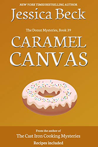Caramel Canvas (The Donut Mysteries Book 39) - Kindle edition by Beck ...