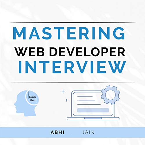 Amazon.com: Mastering Web Developer Interview: The only Skill You Need to Land a Software ...