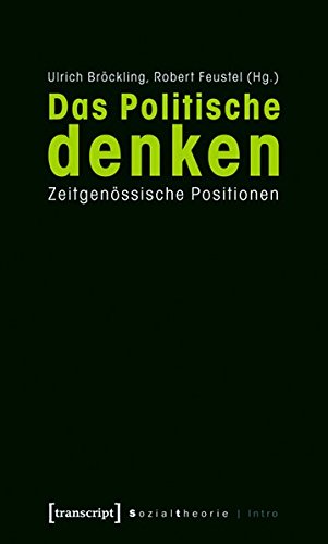 Das Politische denken: Zeitgenössische Positionen (Sozialtheorie ...