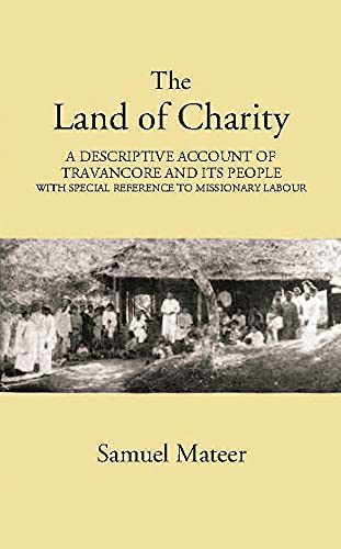 Land of Charity - A Descriptive Account of Travancore: Samuel Mateer ...