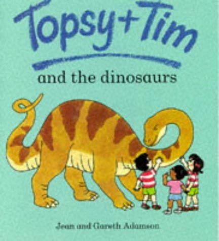 Topsy and Tim and the Dinosaurs (Topsy & Tim): Jean Adamson, Gareth ...