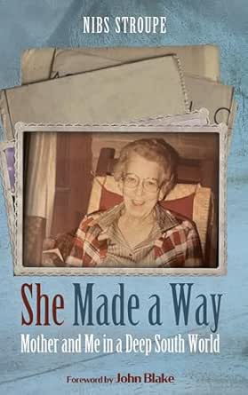 She Made a Way: Mother and Me in a Deep South World - Kindle edition by ...