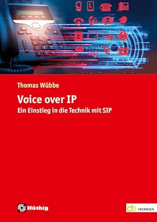Voice over IP: Ein Einstieg in die Technik mit SIP (de-Fachwissen ...