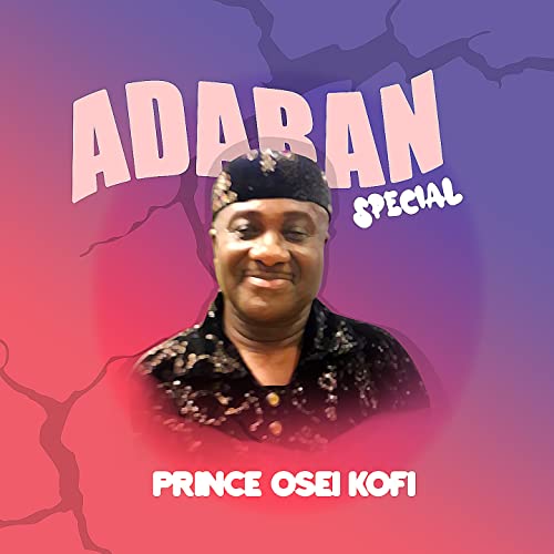 Play Adaban Special by Prince Osei Kofi on Amazon Music Unlimited