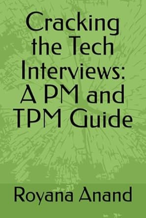 Buy Cracking the Tech Interviews: A PM and TPM Guide Book Online at Low ...