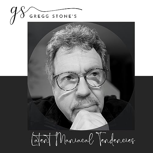 Amazon.com: Latent Maniacal Tendencies : Gregg Stone: Digital Music