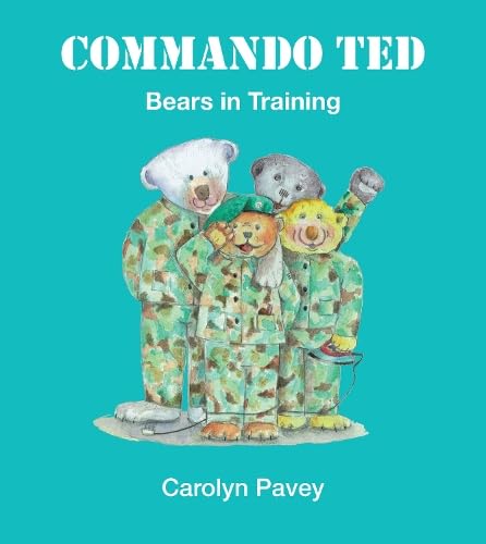 Commando Ted: Bears in Training: 2: Amazon.co.uk: Pavey, Carolyn ...
