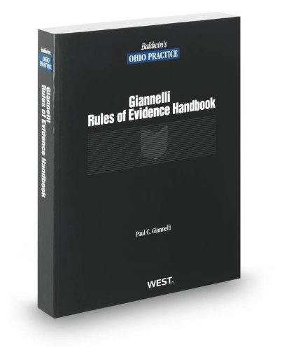 Rules of Evidence Handbook, 2013 ed. (Baldwin's Ohio Practice): Barbara ...