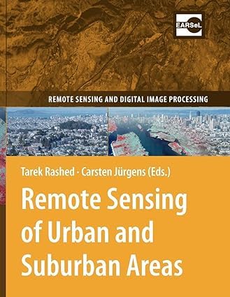 Remote Sensing of Urban and Suburban Areas: 10 (Remote Sensing and Digital Image Processing ...