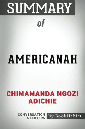 Summary of Americanah by Chimamanda Ngozi Adichie | Conversation ...