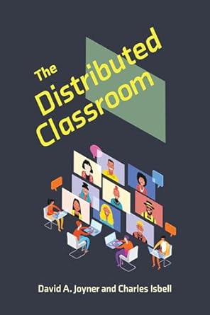 The Distributed Classroom (Learning in Large-Scale Environments ...