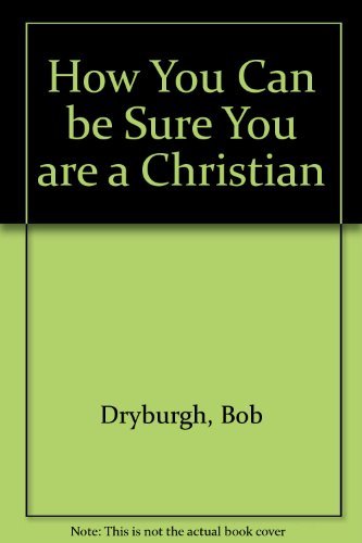 How You Can be Sure You are a Christian: Dryburgh, Bob: Amazon.com: Books