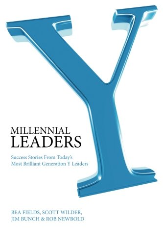 Millennial Leaders: Success Stories from Today's Most Brilliant ...