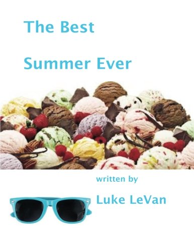 The Best Summer Ever: Amazon.co.uk: Levan, mr Luke: 9781481900324: Books