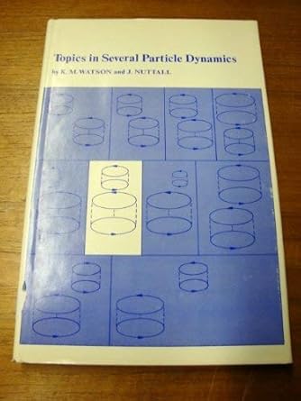 Topics in Several Particle Dynamics: K.M. Watson: 9780816293629: Amazon ...