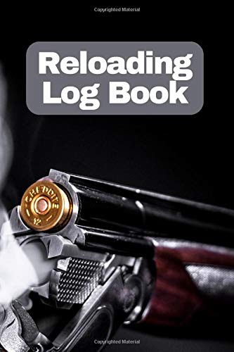 Buy Reloading Log Book: For Reloaders to Track & Record Reloading ...