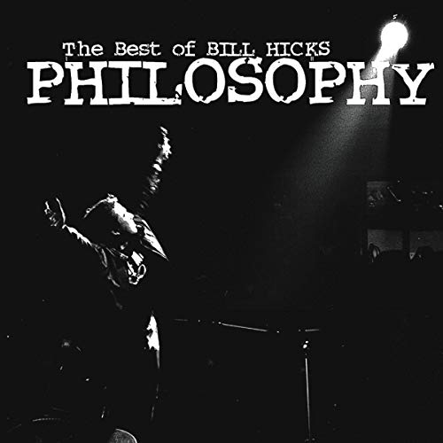 Bill Hicks: Philosophy: The Best of Bill Hicks (Audio Download): Bill ...