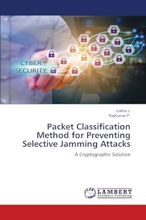 Buy Packet Classification Method for Preventing Selective Jamming Attacks Book Online at Low ...